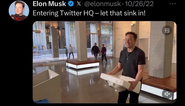 Elon Musk @elonmusk Entering Twitter HQ let that sink in! - iFunny Elon Musk @elonmusk Entering Twitter HQ let that sink in! - iFunny