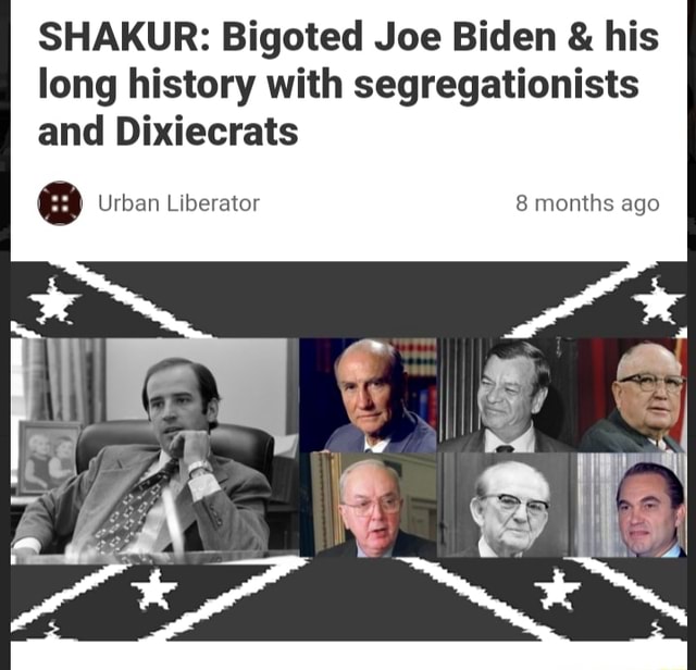 SHAKUR: Bigoted Joe Biden & his long history with segregationists and ...