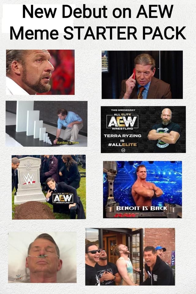New Debut on AEW Meme STARTER PACK ALL ELITE AW WRESTLING TERRA RY ZING ...