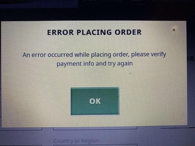 ERROR PLACING ORDER An error occurred while placing order, please ...