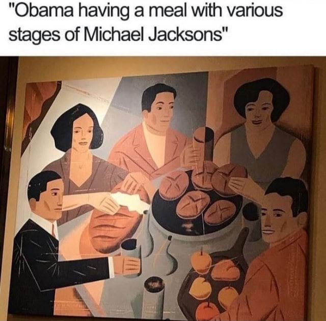 "Obama having meal with various stages of Michael Jacksons" - iFunny