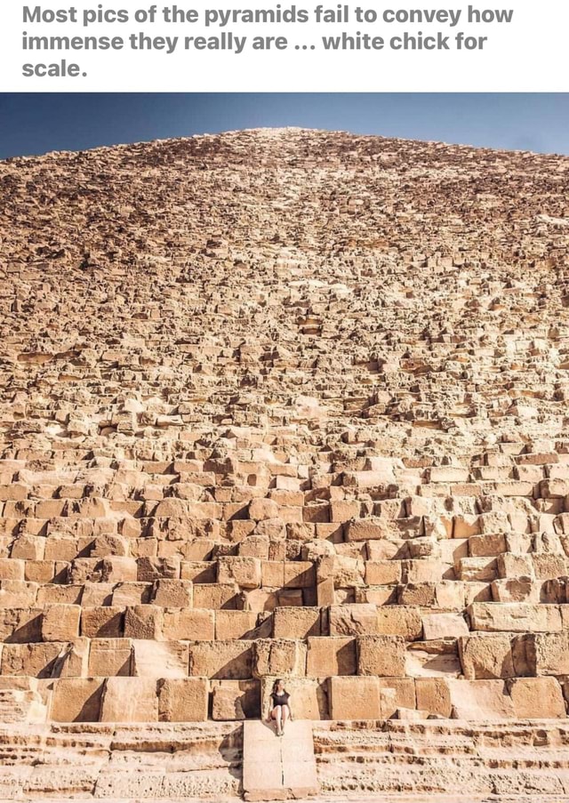 Most pics of the pyramids fail to convey how immense they really are ...