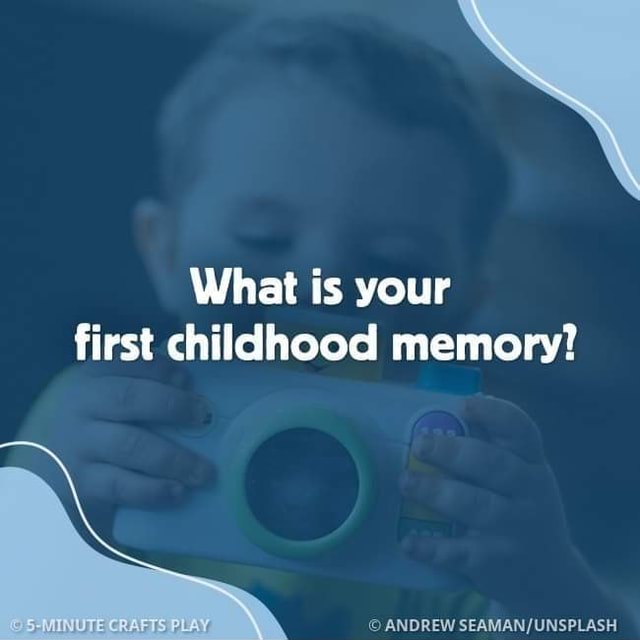 What is your first childhood memory? - America’s best pics and videos