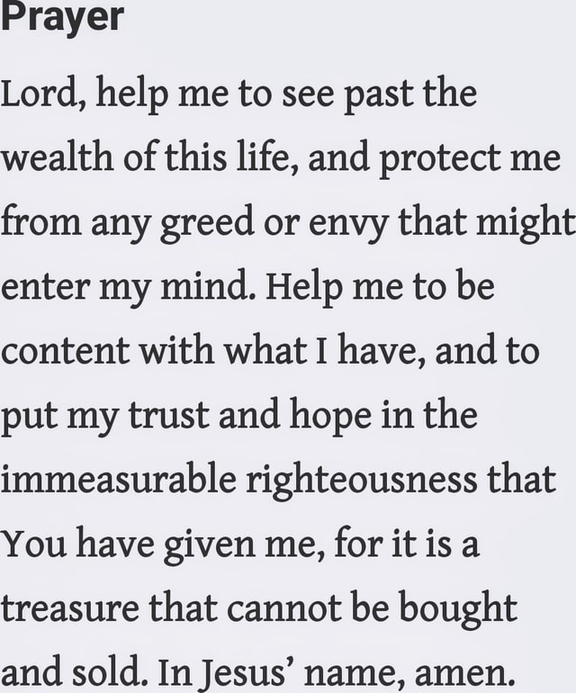Prayer Lord, help me to see past the wealth of this life, and protect ...