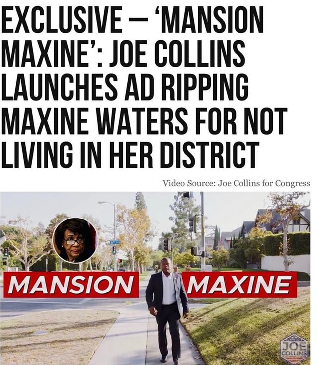 EXCLUSIVE - 'MANSION MAXINE': JOE COLLINS LAUNCHES AD RIPPING MAXINE ...