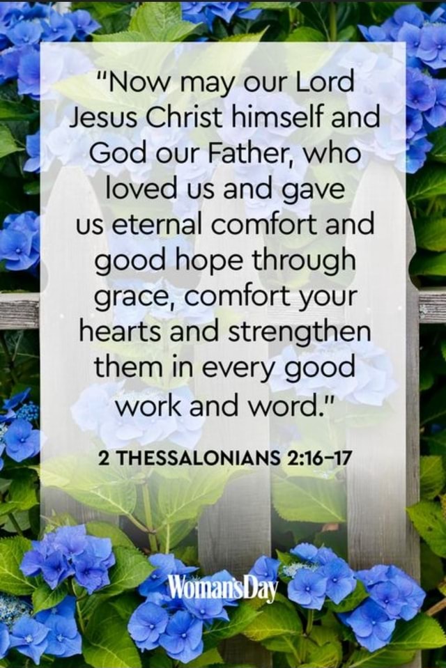 "Now may our Lord Jesus Christ himself and God our Father, who I loved ...