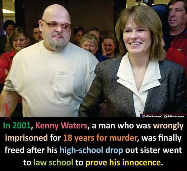 In , Kenny Waters, a man who was wrongly imprisoned for 18 years for ...