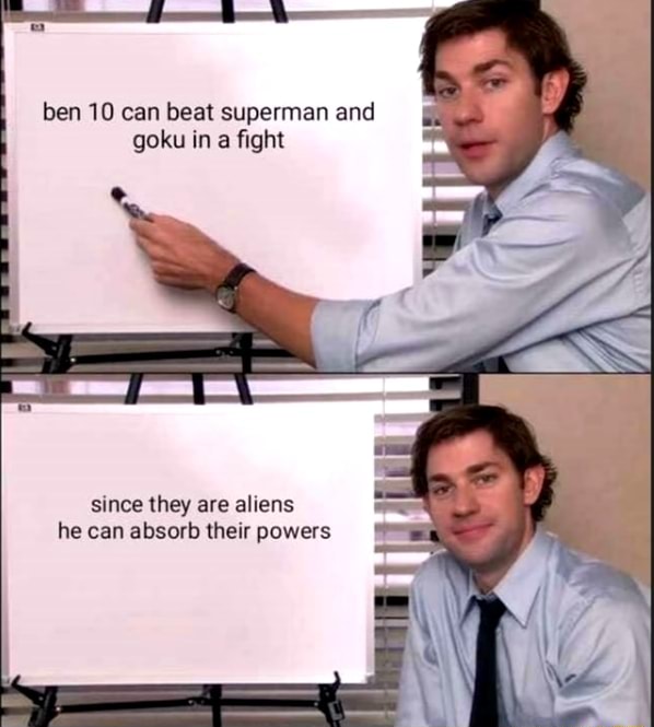 Ben 10 can beat superman and goku in a fight since they are aliens he ...