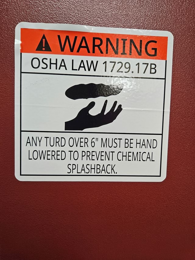 WARNING OSHA LAW 1729.17B ANY TURD OVER 6" MUST BE HAND LOWERED TO ...