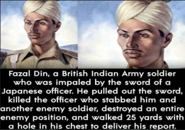 Fazal Din, a British Indian Army soldier who was impaled by the sword ...