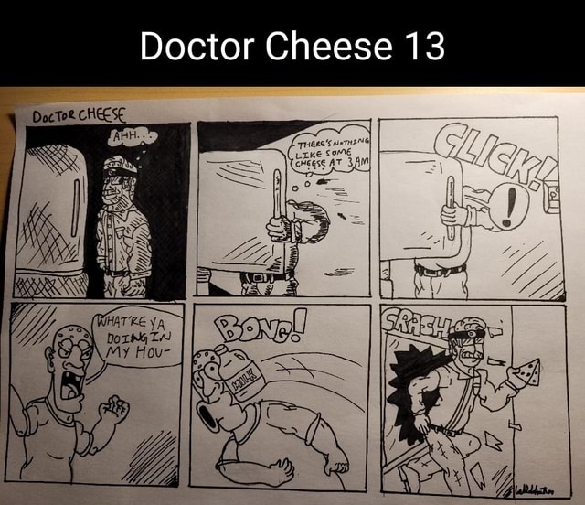 Doc To CHEESE Doctor Cheese 13 - iFunny