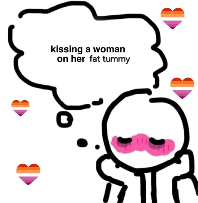 Drule - drule kissing a woman on her fat tummy - iFunny
