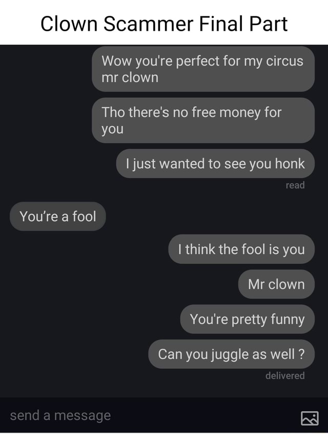 Clown Scammer Final Part I Wow you're perfect for my circus I mr clown ...