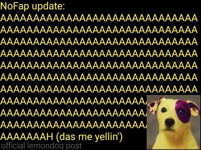 NoFap update: AAAAAAAAAAAAAAAAAAAAAAAAAAAAAA ...