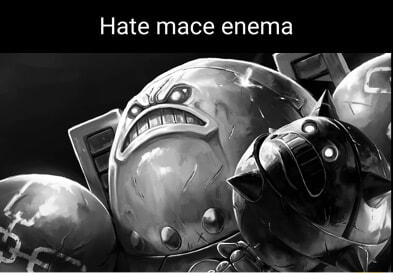 Hate mace enema - iFunny