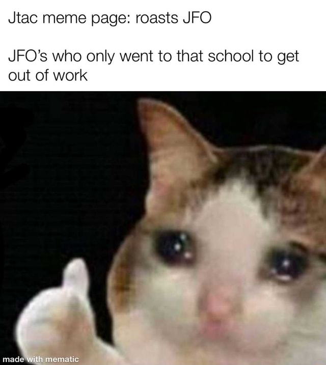 Jtac meme page: roasts JFO JFO's who only went to that school to get ...