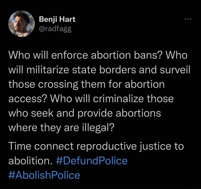 Benji Hart Who will enforce abortion bans? Who will militarize state ...