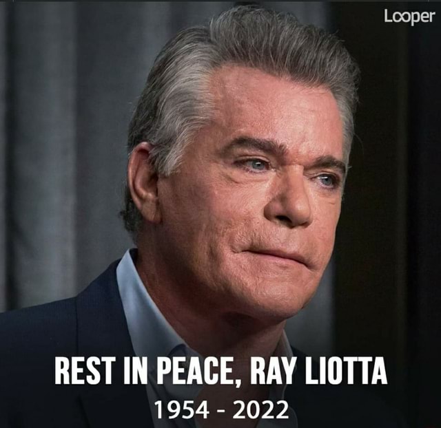 REST IN PEACE, RAY LIOTTA 1954 - 2022 - iFunny