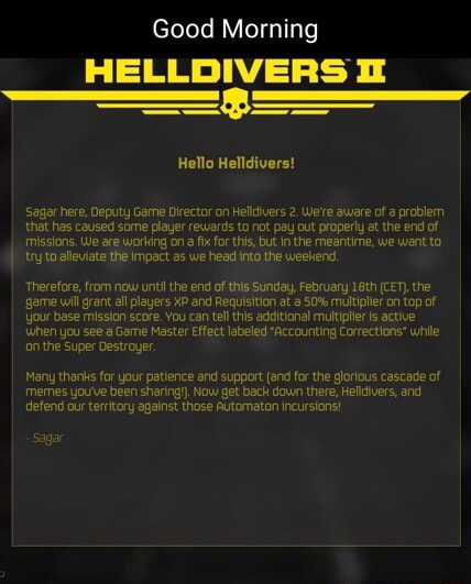 Good Morning HELLDIVERS Hello Helldivers! Sager here, Deputy Game ...