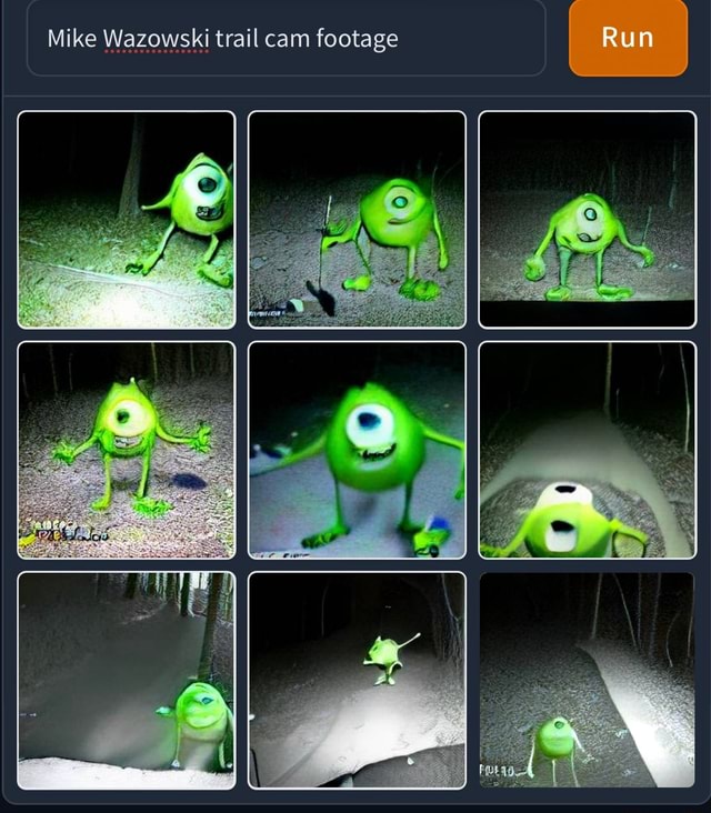 Mike Wazowski trail cam footage Run - iFunny