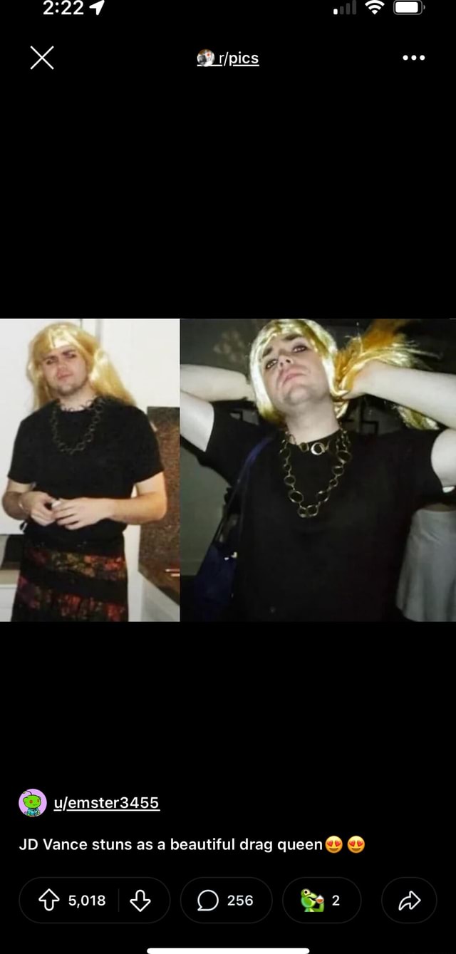SS ece JD Vance stuns as a beautiful drag queen 5,018 256 Ss 2 - iFunny