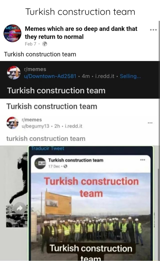 Turkish construction team Memes which are so deep and dank that they ...