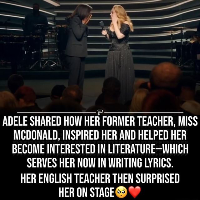 ADELE SHARED HOW HER FORMER TEACHER, MISS MCDONALD, INSPIRED HER AND HELPED HER BECOME ...