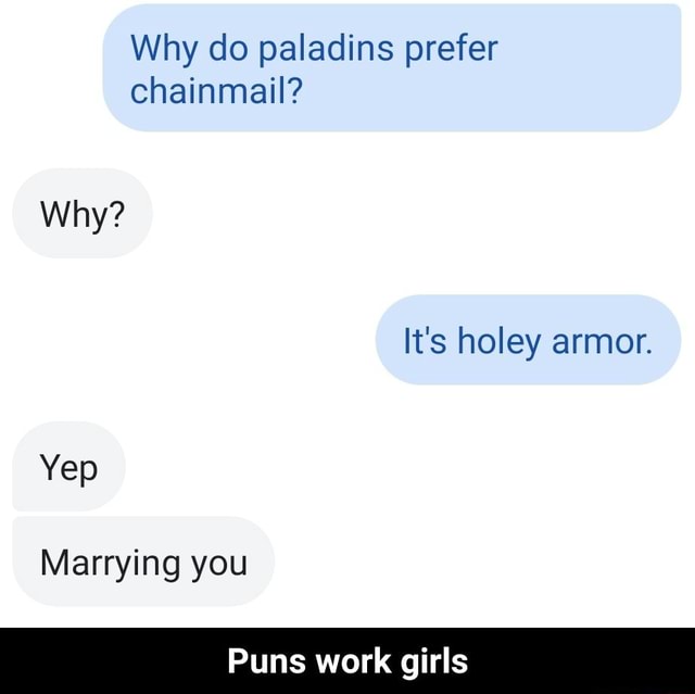 Why do paladins prefer chainmail? Why? It's holey armor. Yep Marrying ...