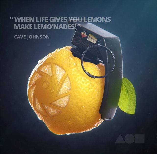 WHEN LIFE GIVES YOU LEMONS MAKE CAVE JOHNSON - iFunny