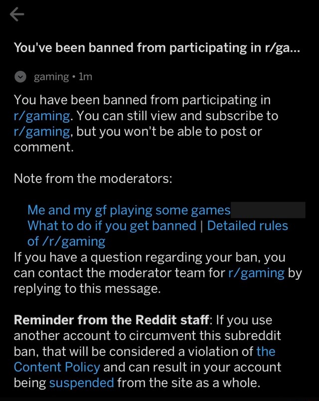 You've been banned from participating in r/ga... ªl gaming -1m You have ...
