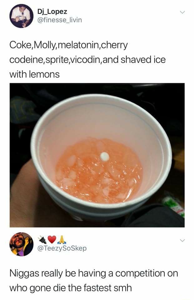 Coke, melatonin,cherry codeine, sprite,vicodin,and shaved ice with ...