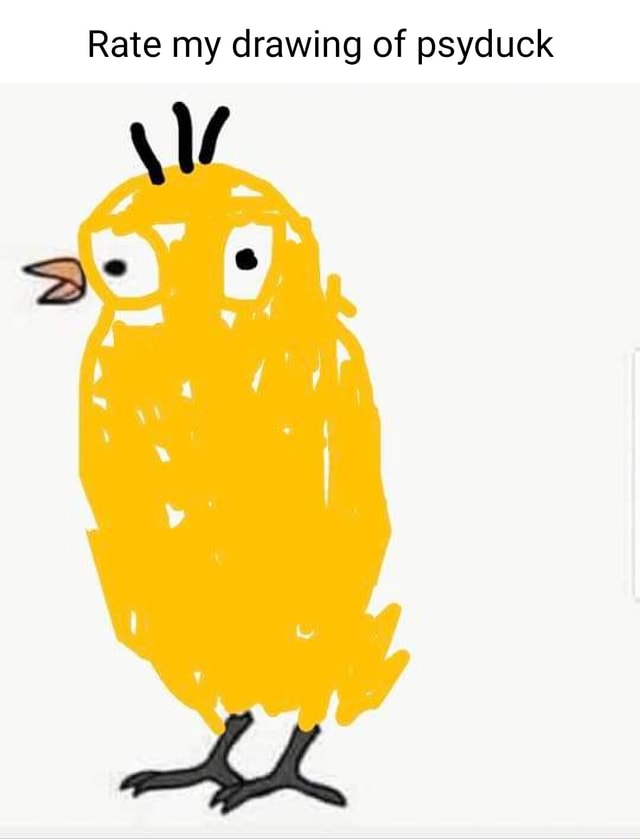Rate my drawing of psyduck AL - iFunny