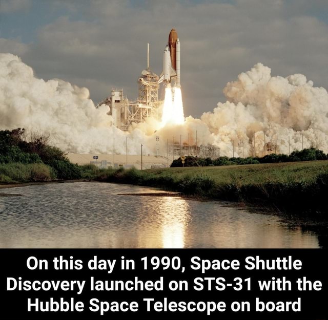 On this day in 1990, Space Shuttle Discovery launched on STS-31 with ...