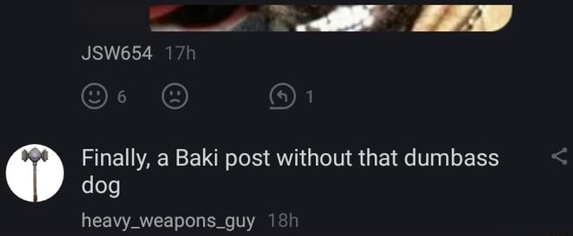 Finally, a Baki post without that dumbass dog JSWES4 heavy weapons guy ...