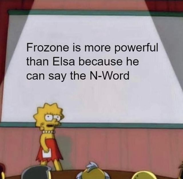 Frozone is more powerful than Elsa because he can say the N-Word - iFunny