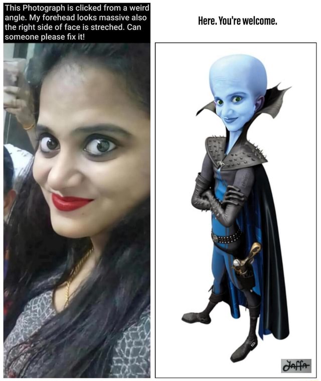 This Photograph is clicked from a weird angle. My forehead looks ...