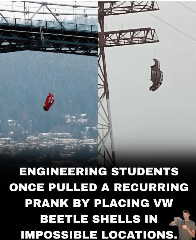 Al\ ENGINEERING STUDENTS ONCE PULLED A RECURRING PRANK BY PLACING VW ...