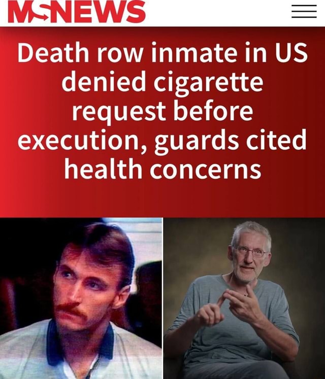 Death row inmate in US denied cigarette request before execution ...