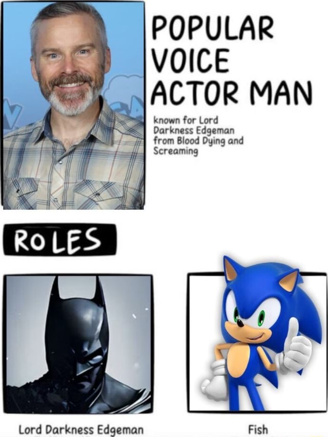 POPULAR VOICE ACTOR MAN from Blood Dying and Screaming Lord Darkness ...
