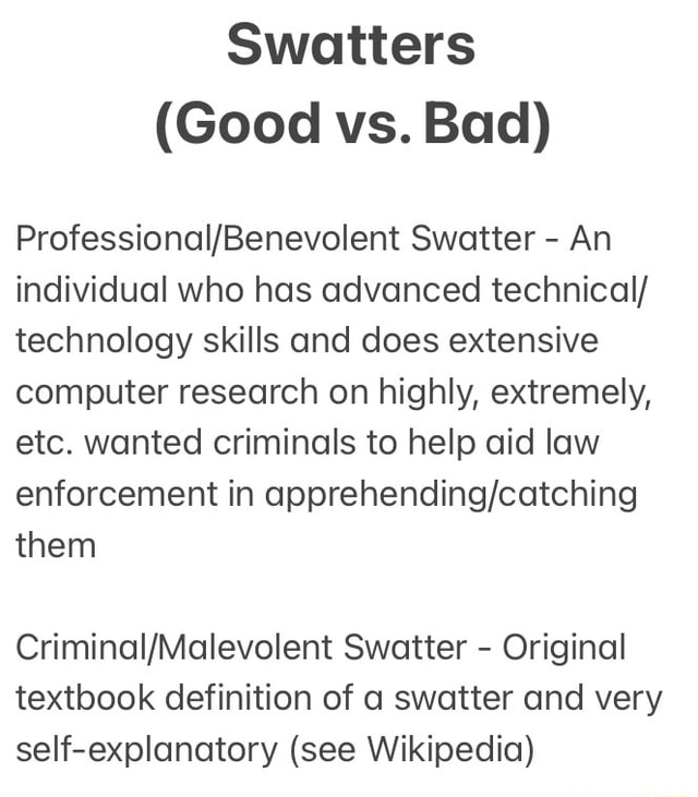 Swatters (Good vs. Bad) Swatter - An individual who has advanced ...