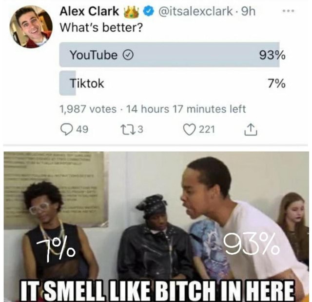 Alex Clark @itsalexclark- YouTube 93% Tiktok 7% 221 What's better ...