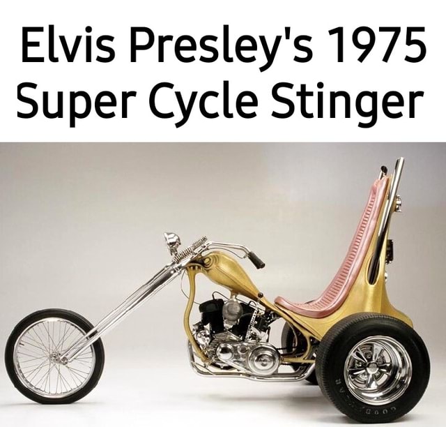 Elvis Presley's 1975 Super Cycle Stinger - America’s best pics and videos