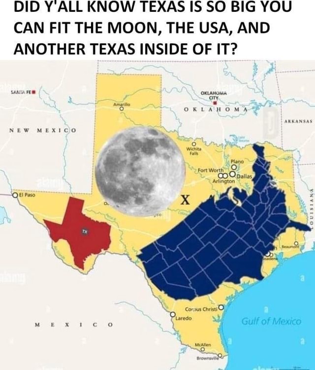 DID ALL KNOW TEXAS IS SO BIG YOU CAN FIT THE MOON, THE USA, AND ANOTHER ...