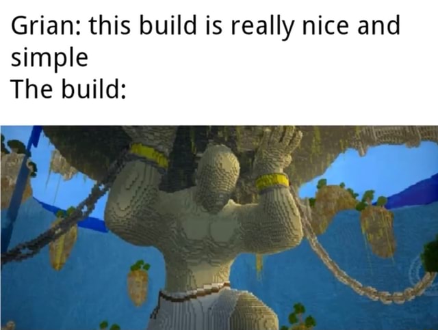 Grian: this build is really nice and simple The build: - iFunny