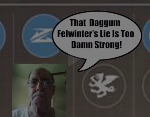 That Daggum Felwinter's Lie US Too Damn Strong! - iFunny