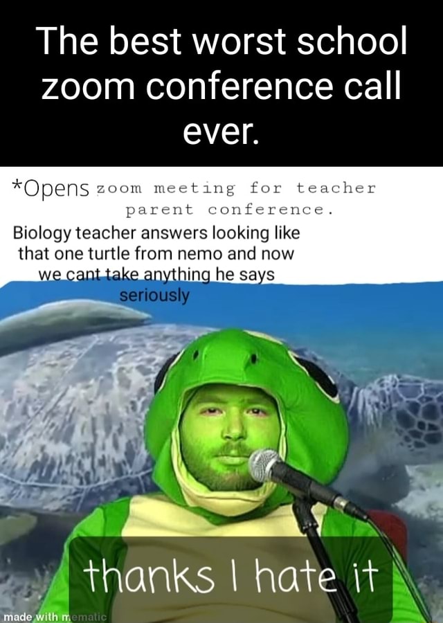 The best worst school zoom conference call ever. *Opens zoom meeting ...