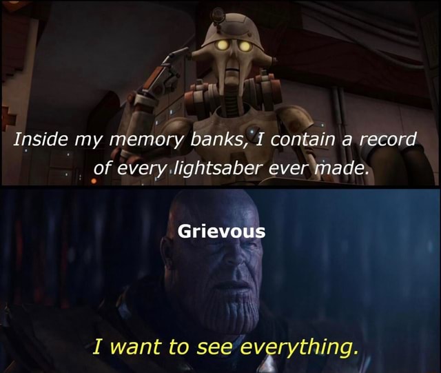 Inside my memory banks, contain a record of every lightsaber ever made ...