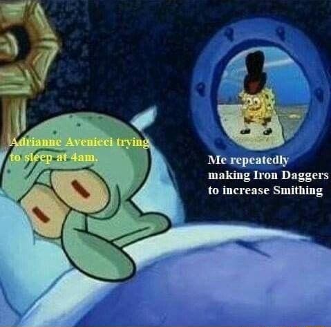 Me repeatedly making Iron Daggers to increase Smithing - iFunny