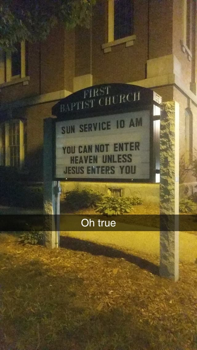 Slow down Jesus! - you CAN NOT ENTER HEAVEN UNLESS I sis ENTERS YOU Oh ...