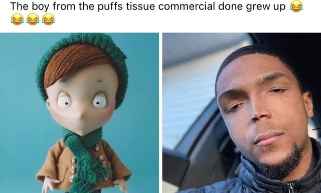 The boy from the puffs tissue commercial done grew up - iFunny